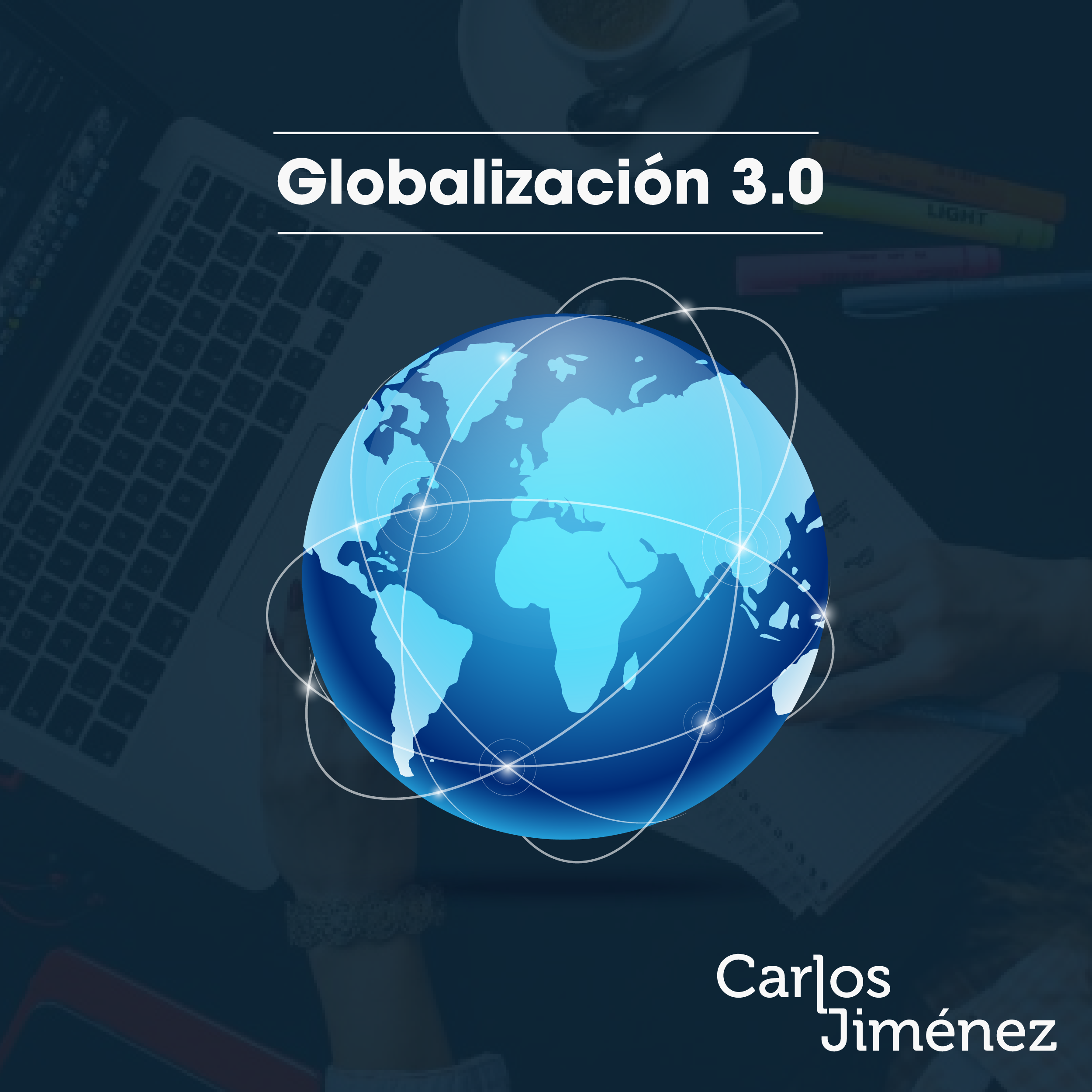 Globalización 3.0 | Carlos Jiménez