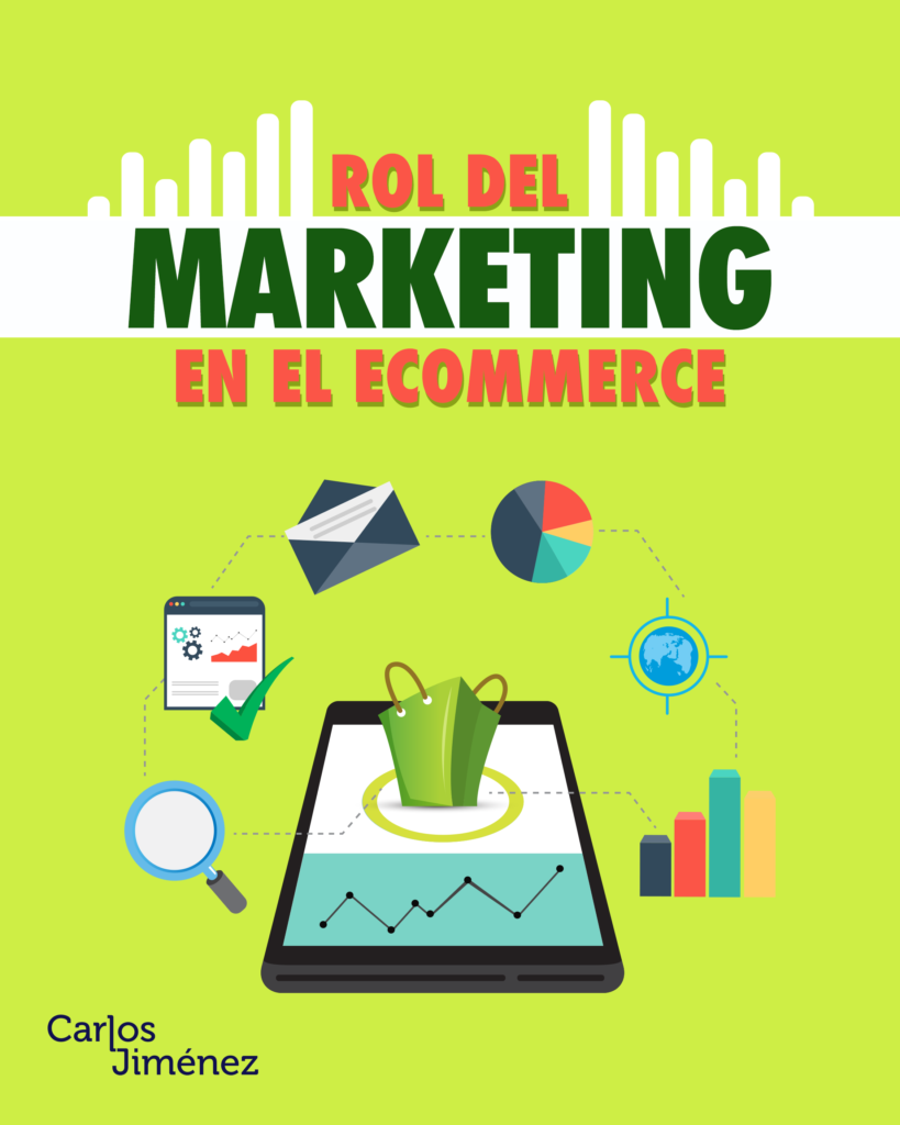Rol del marketing en el ecommerce | Carlos Jiménez